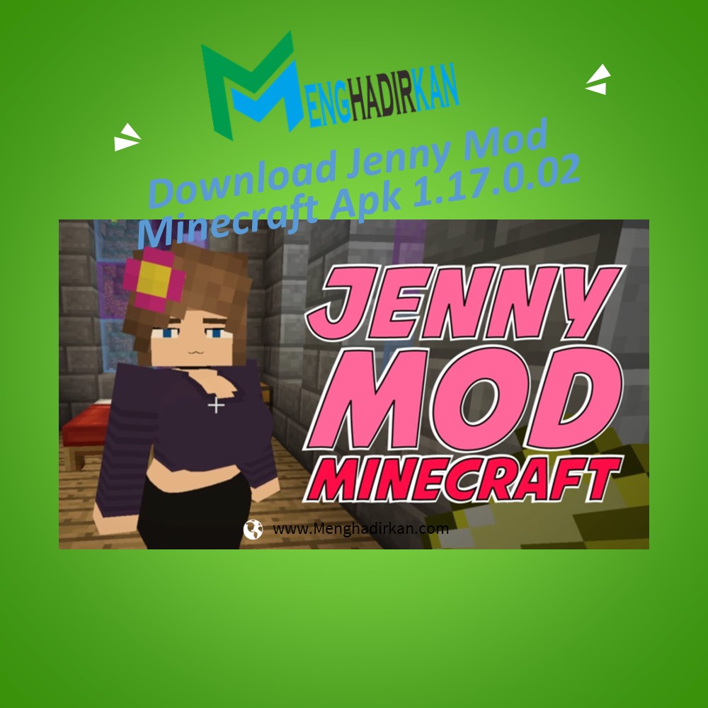 Download Jenny Mod Minecraft Apk 1.17.0.02 Free 2022 » MENGHADIRKAN